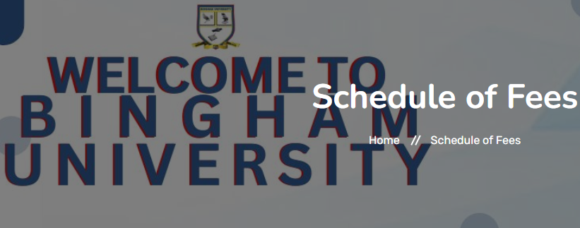 Bingham University School Fees 2025/2026 Academic Session - Infoshoutloud